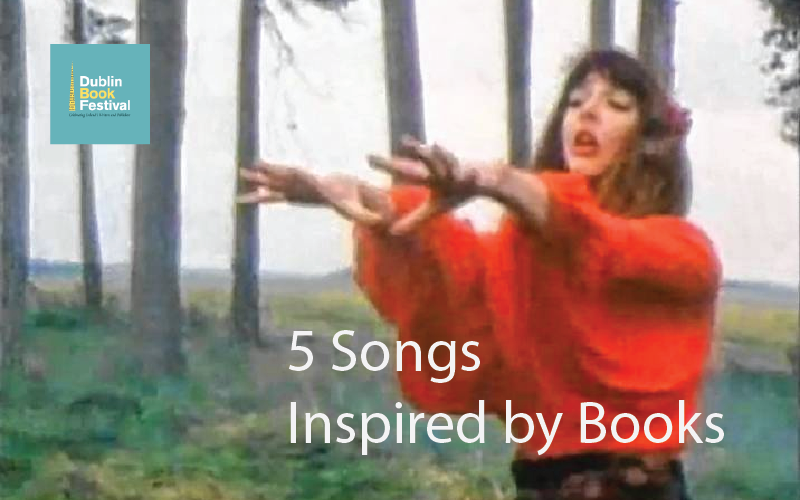 5 Songs Inspired by Books - Dublin Book Festival