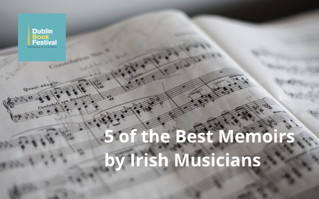 5 of the Best Memoirs by Irish Musicians - Dublin Book Festival