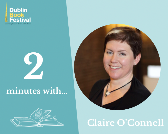 2 minutes with... Claire O'Connell - Dublin Book Festival