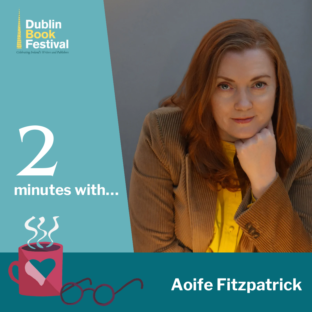 2 minutes with... Aoife Fitzpatrick - Dublin Book Festival